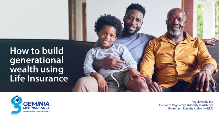HOW TO BUILD GENERATIONAL WEALTH USING LIFE INSURANCE - Geminia Life ...